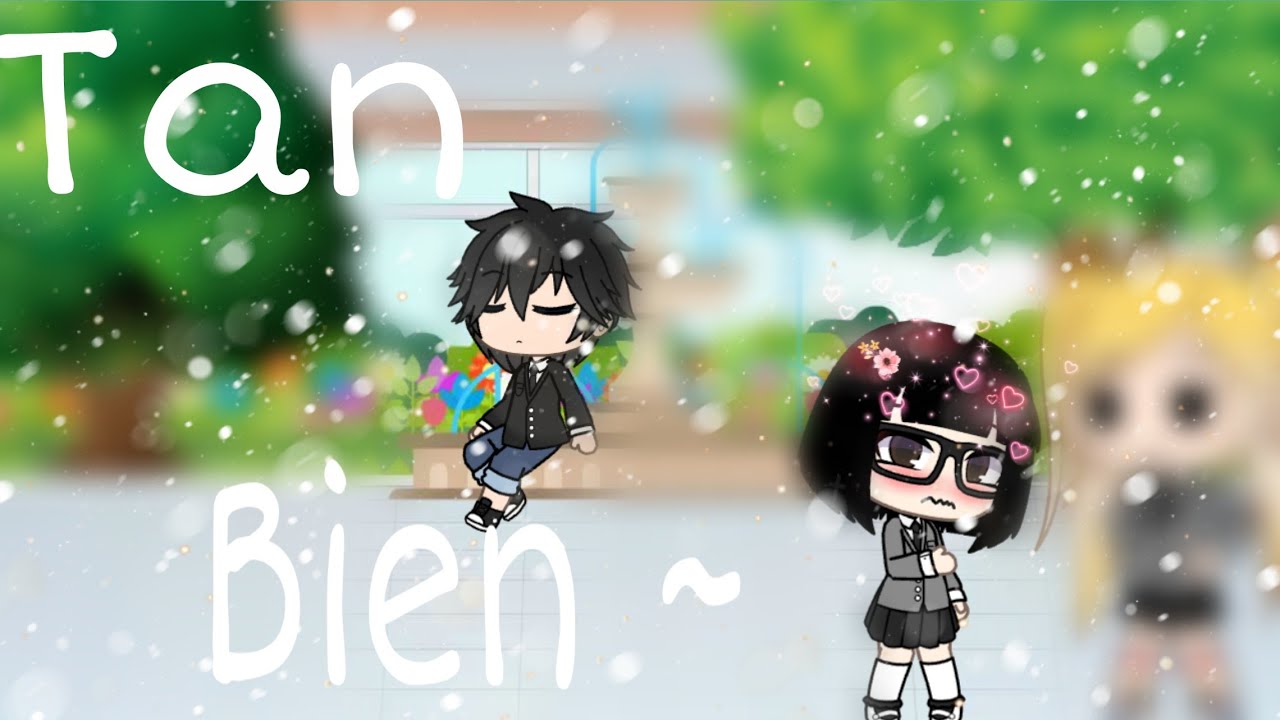 •Tan bien• /gacha life / - YouTube