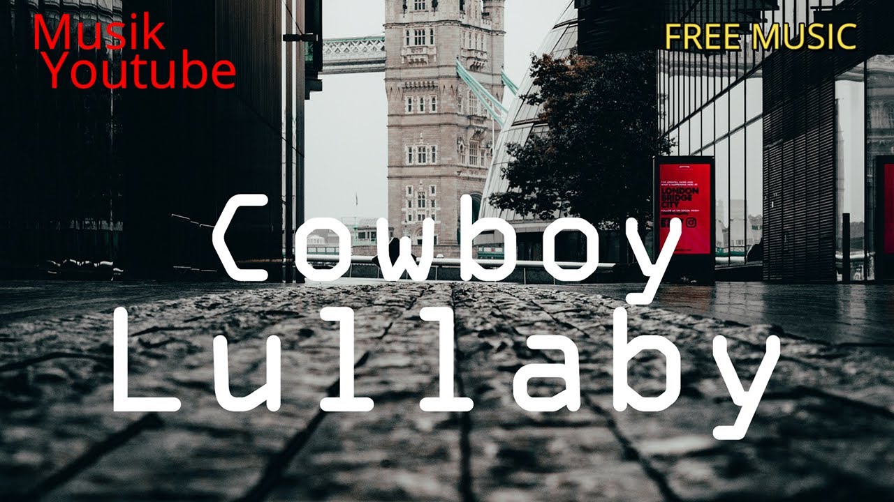 Musik gratis|musik bebas hak cipta|no copyright music|Musik Youtube|Cowboy Lullaby -Country ...