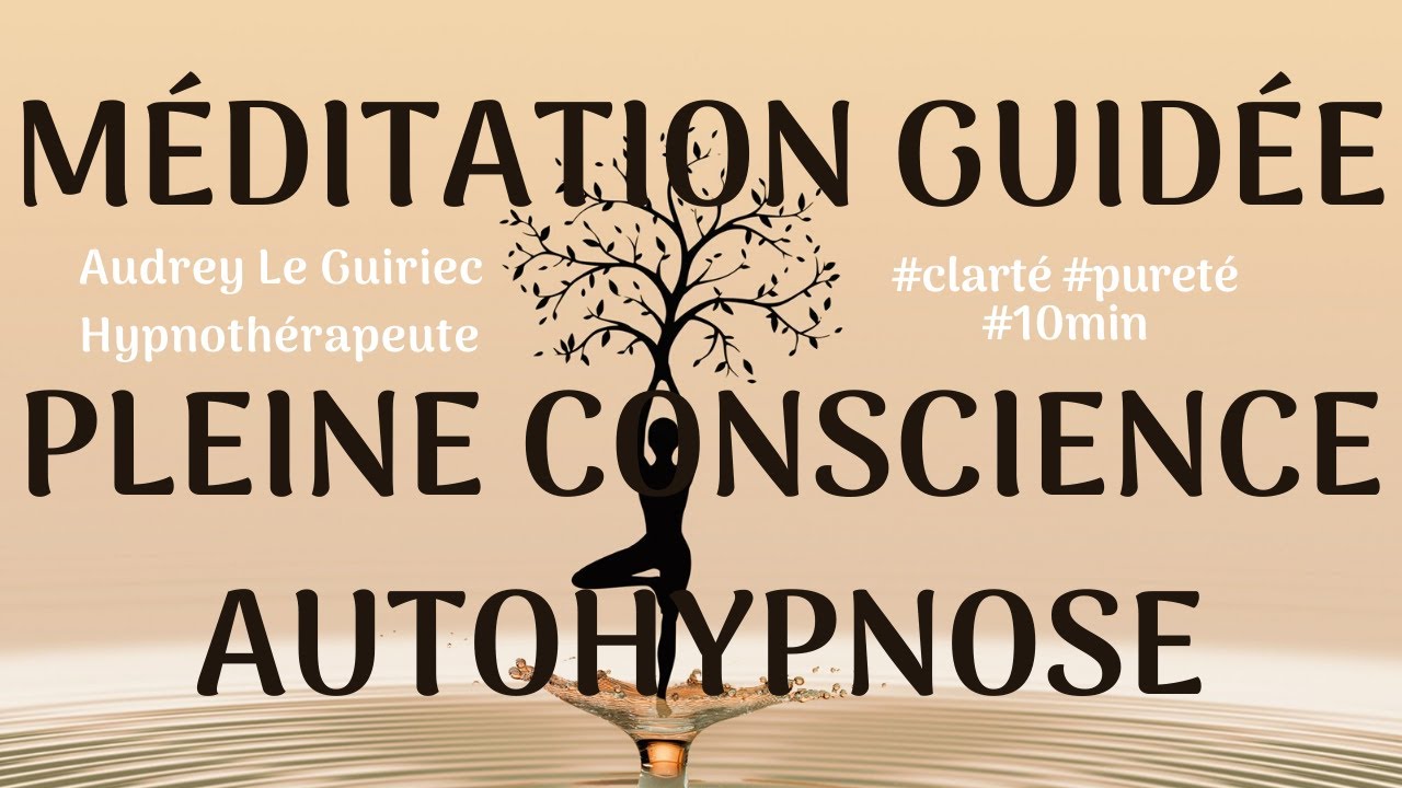 🌞 MÉditation Pleine Conscience 🌞 Autohypnose 🌞 Hypnose 🌞 MÉditation