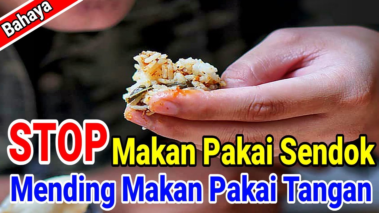 Stop Makan Pakai Sendok, Ini Manfaat Utama Makan Pakai Tangan Untuk ...
