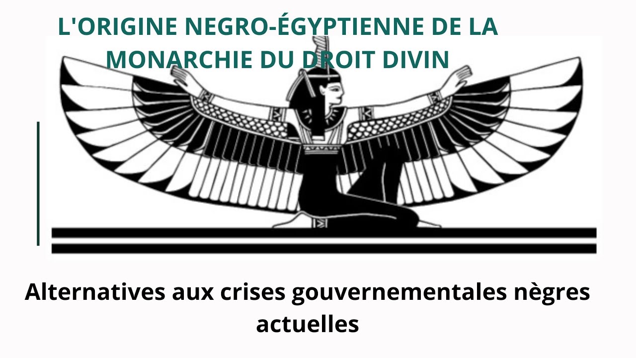 L'ORIGINE NEGRO-ÉGYPTIENNE DE LA MONARCHIE DU DROIT DIVIN.... - YouTube