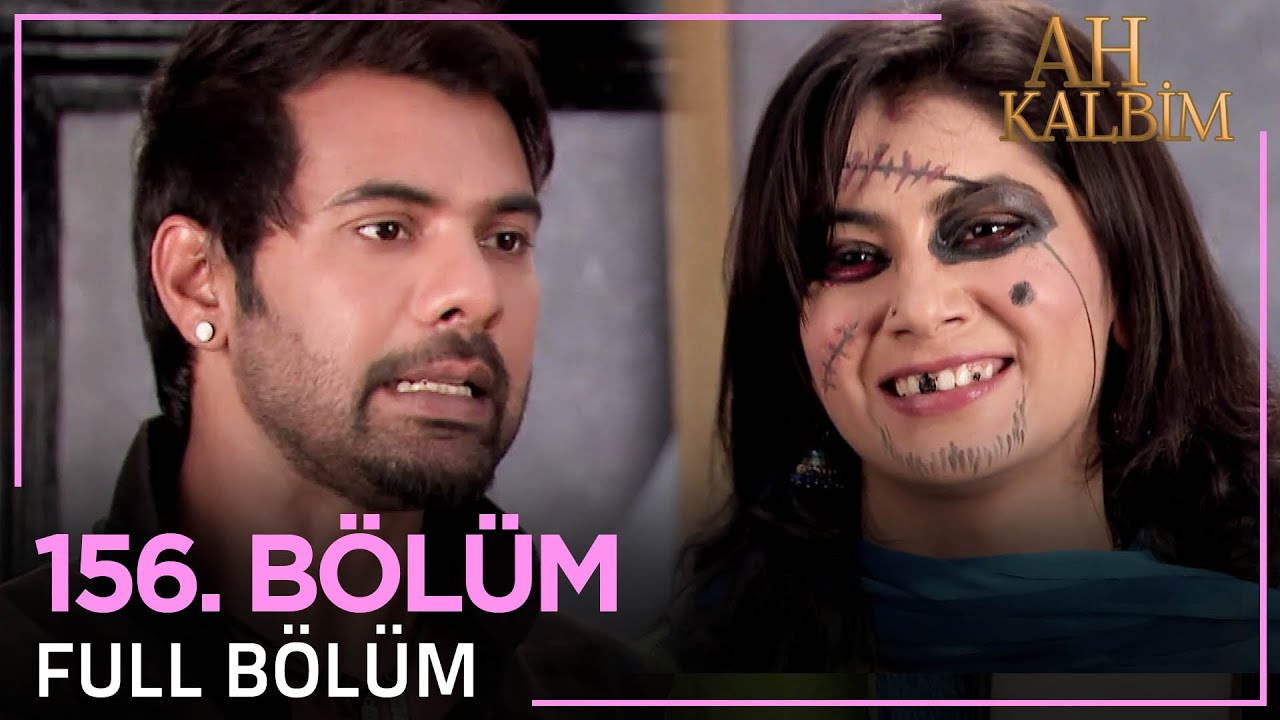Ah Kalbim 156. Bölüm - YouTube