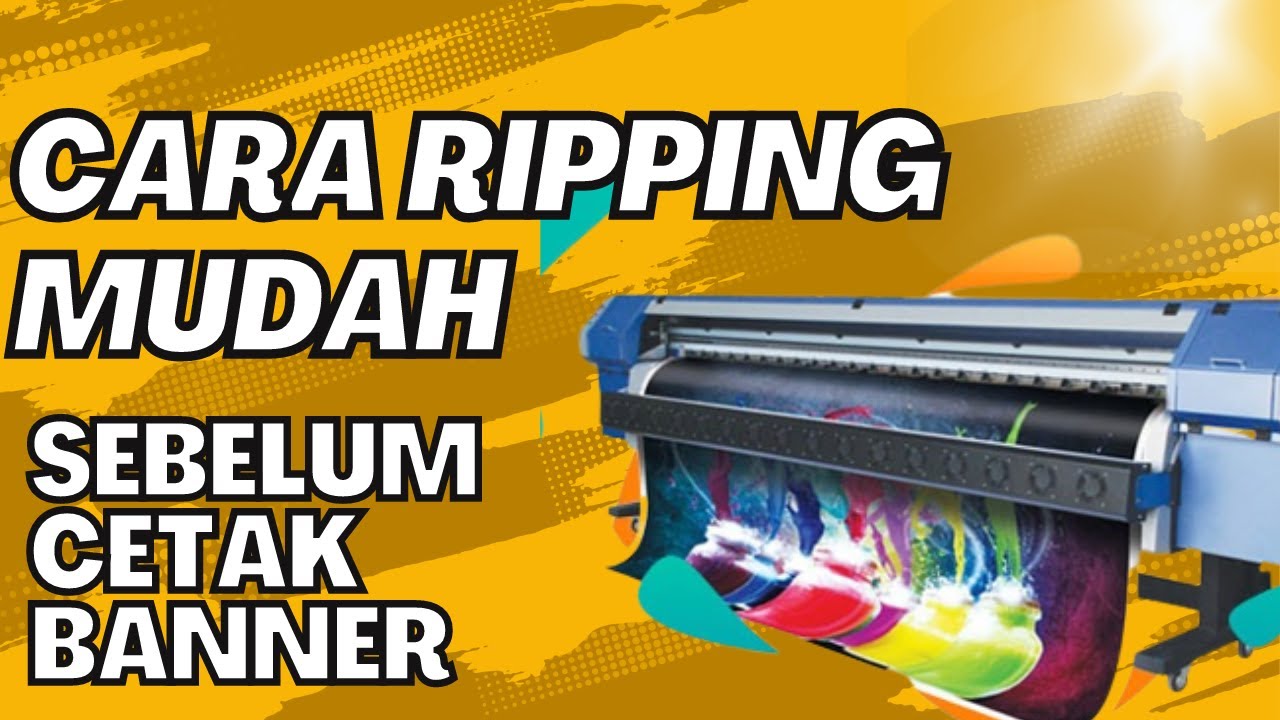 CARA RIPPING MUDAH SEBELUM CETAK BANNER - YouTube