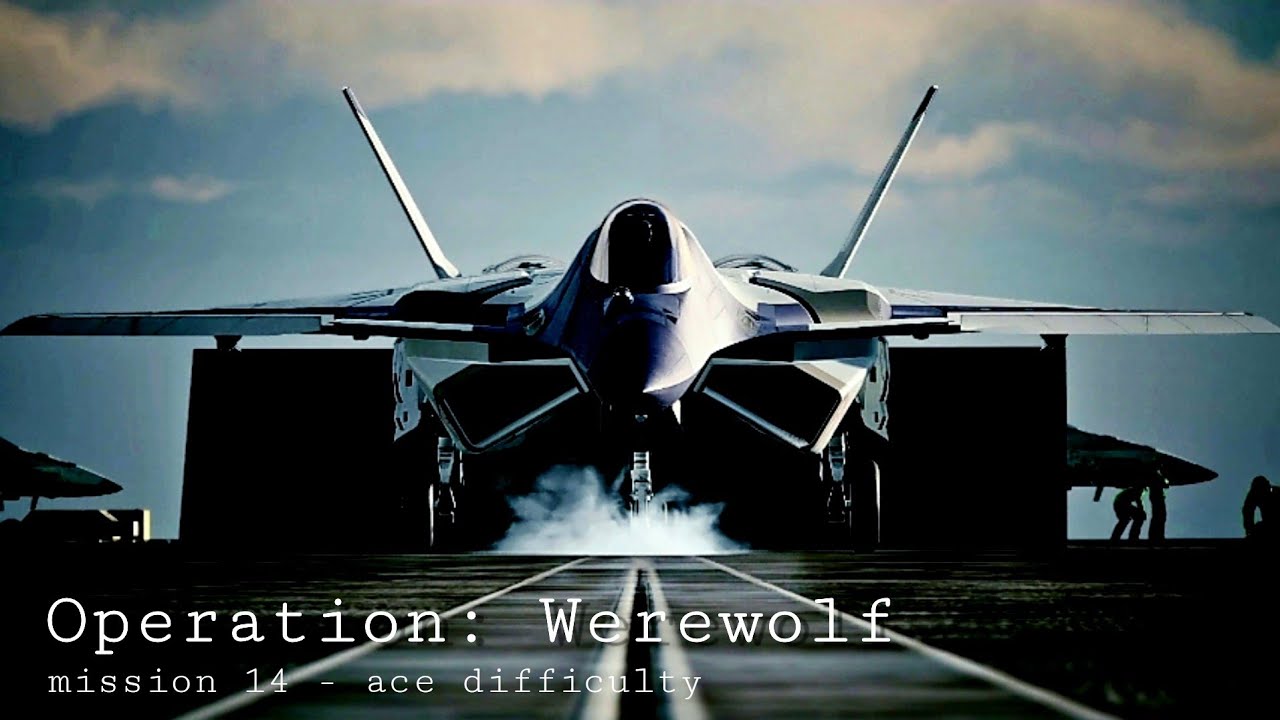 "Operation: Werewolf" | Ace Combat 7, Mission 14 (ace difficulty) - YouTube
