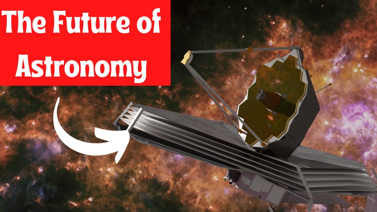 The Future of Astronomy: How the James Webb Space Telescope Will Change ...