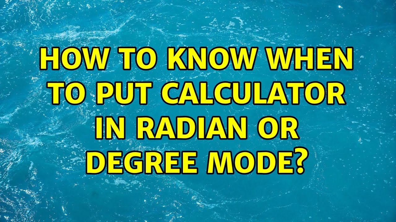 How To Know When To Put Calculator In Radian Or Degree Mode 2 how-to-know-when-to-put-calculator-in-radian-or-degree-mode-2