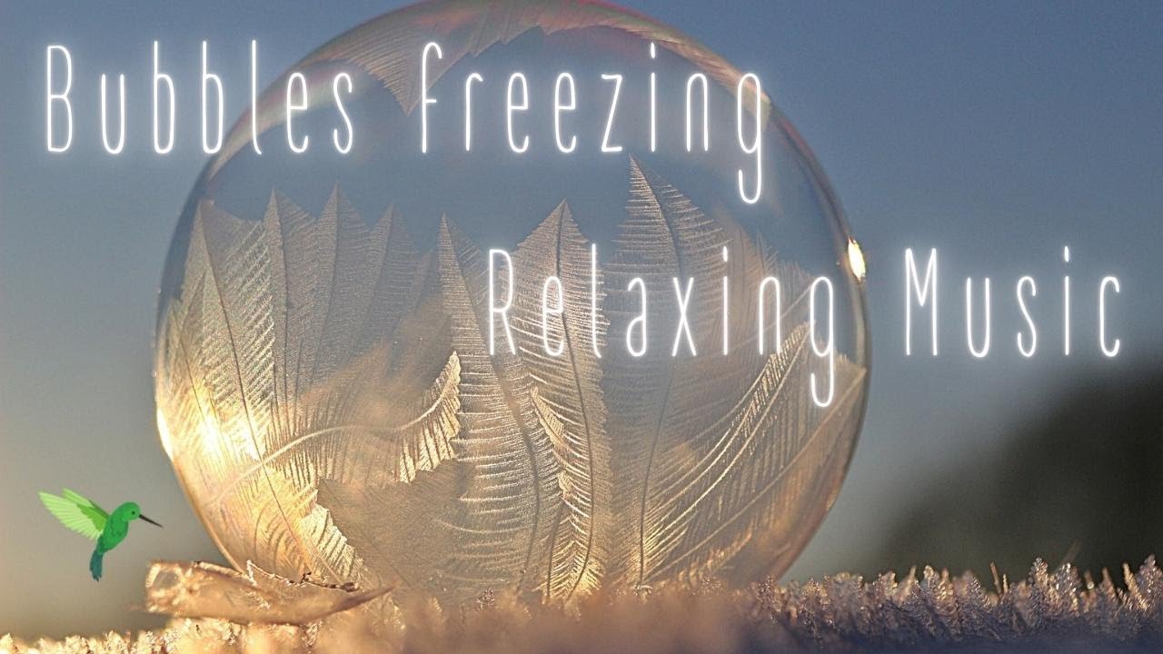 Bubbles Freezing with Relaxing Music, Sleep Music, wonderful freezing ...