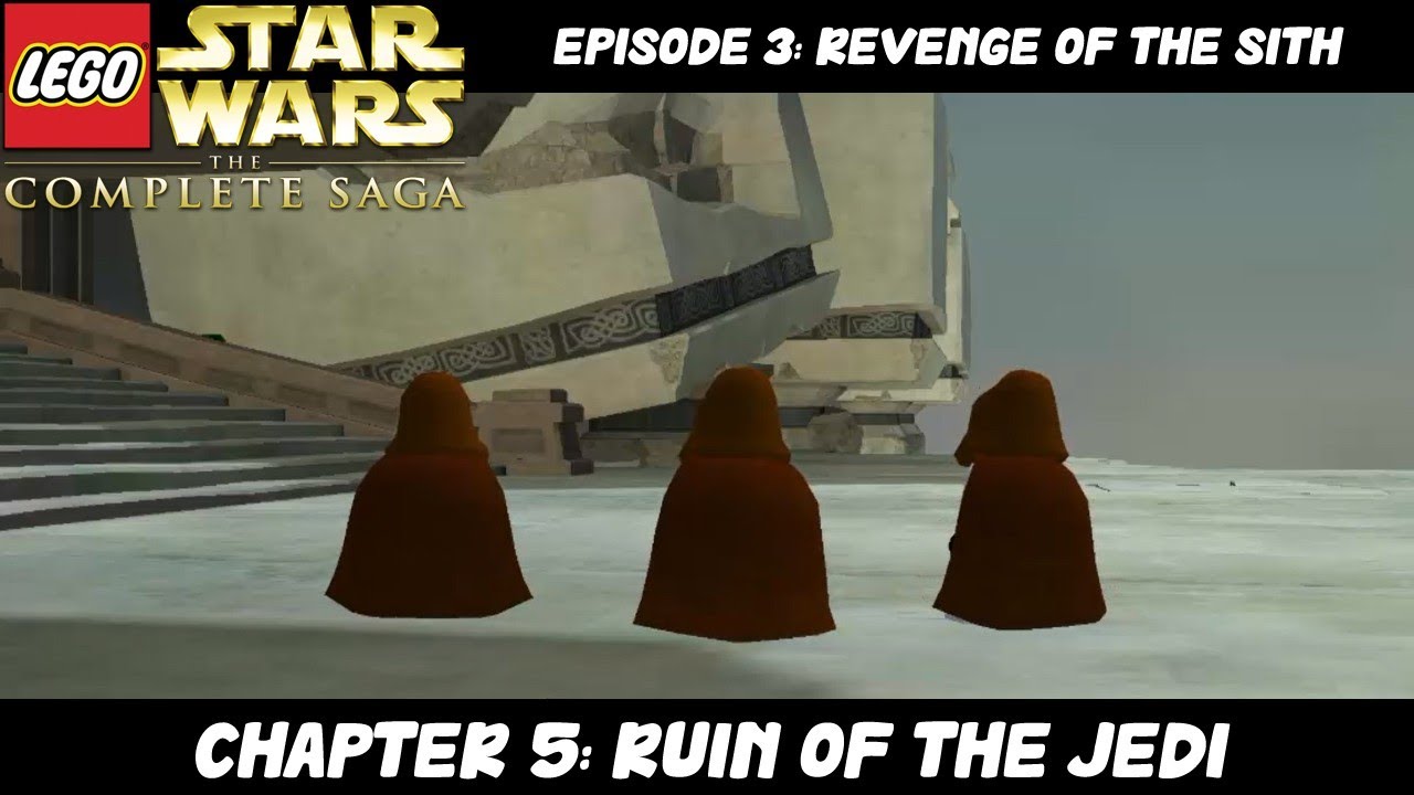EPISODE 3: REVENGE OF THE SITH • CHAPTER 5: RUIN OF THE JEDI • LEGO ...