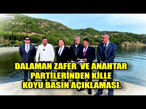 DALAMAN ZAFER  VE ANAHTAR PARTİLERİNDEN KİLLE KOYU BASIN AÇIKLAMASI.