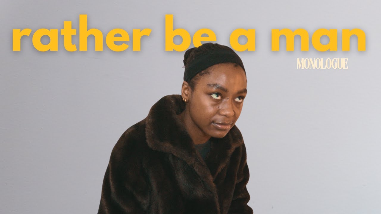 rather be a man monologue - YouTube