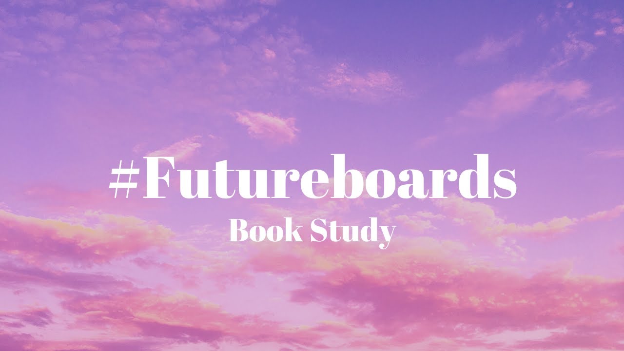 Future Boards Book Study Week 3 with Do The Things - YouTube