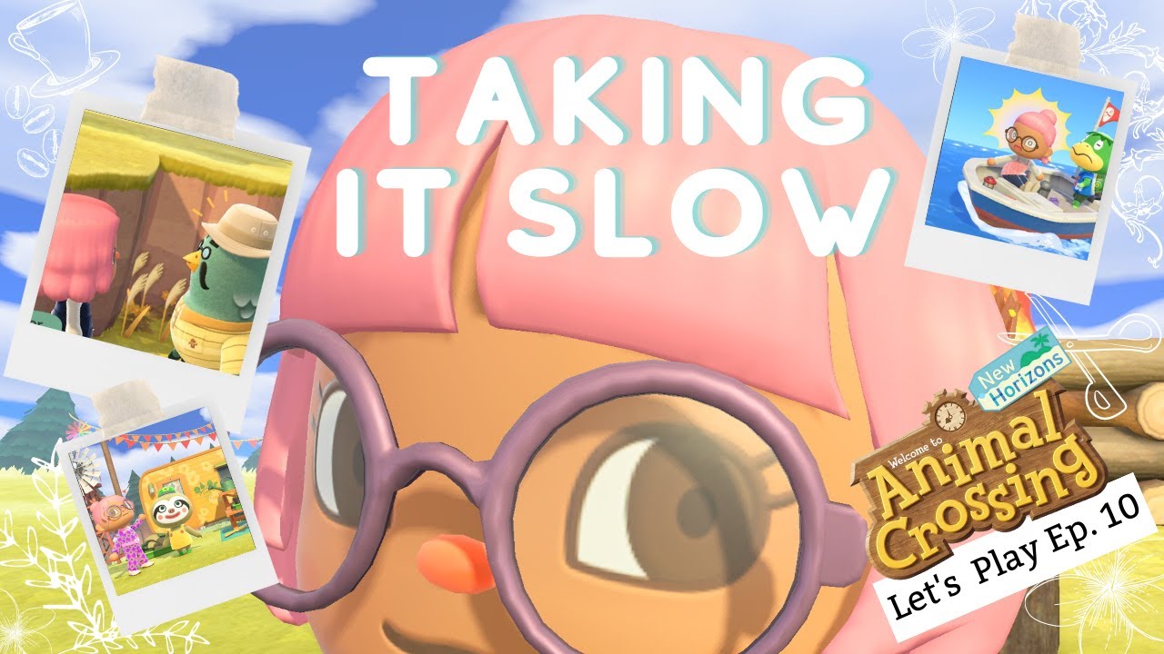 Taking it Slow | Animal Crossing 2.0 | ACNH Let's Play Ep. 10 - YouTube