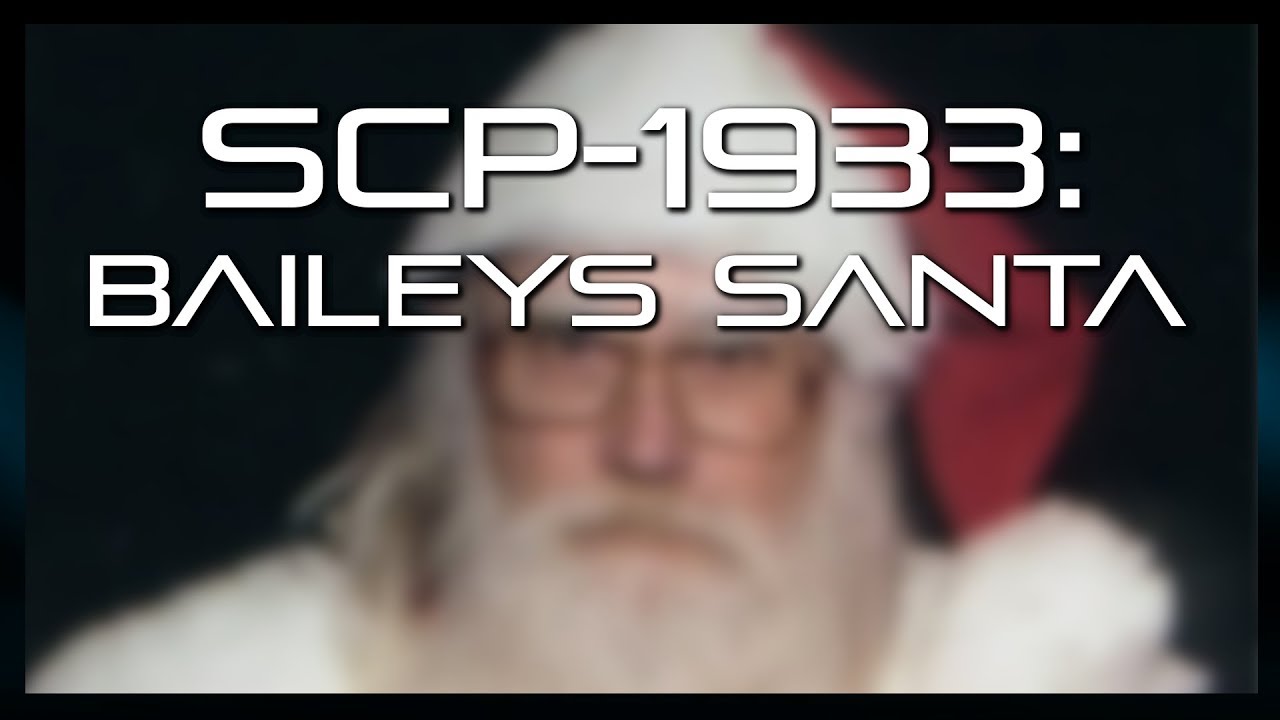 SCP-1933: Baileys Santa - YouTube
