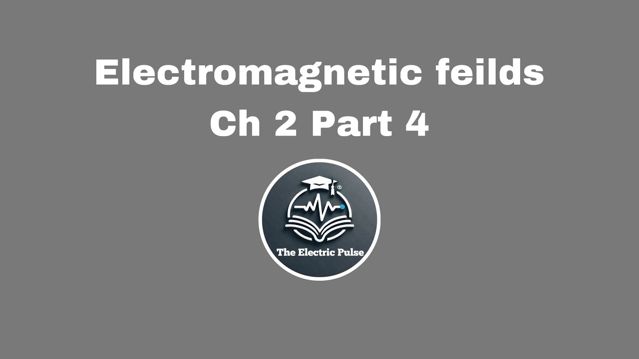 Electromagnetic fields Ch2| Part 4 - YouTube