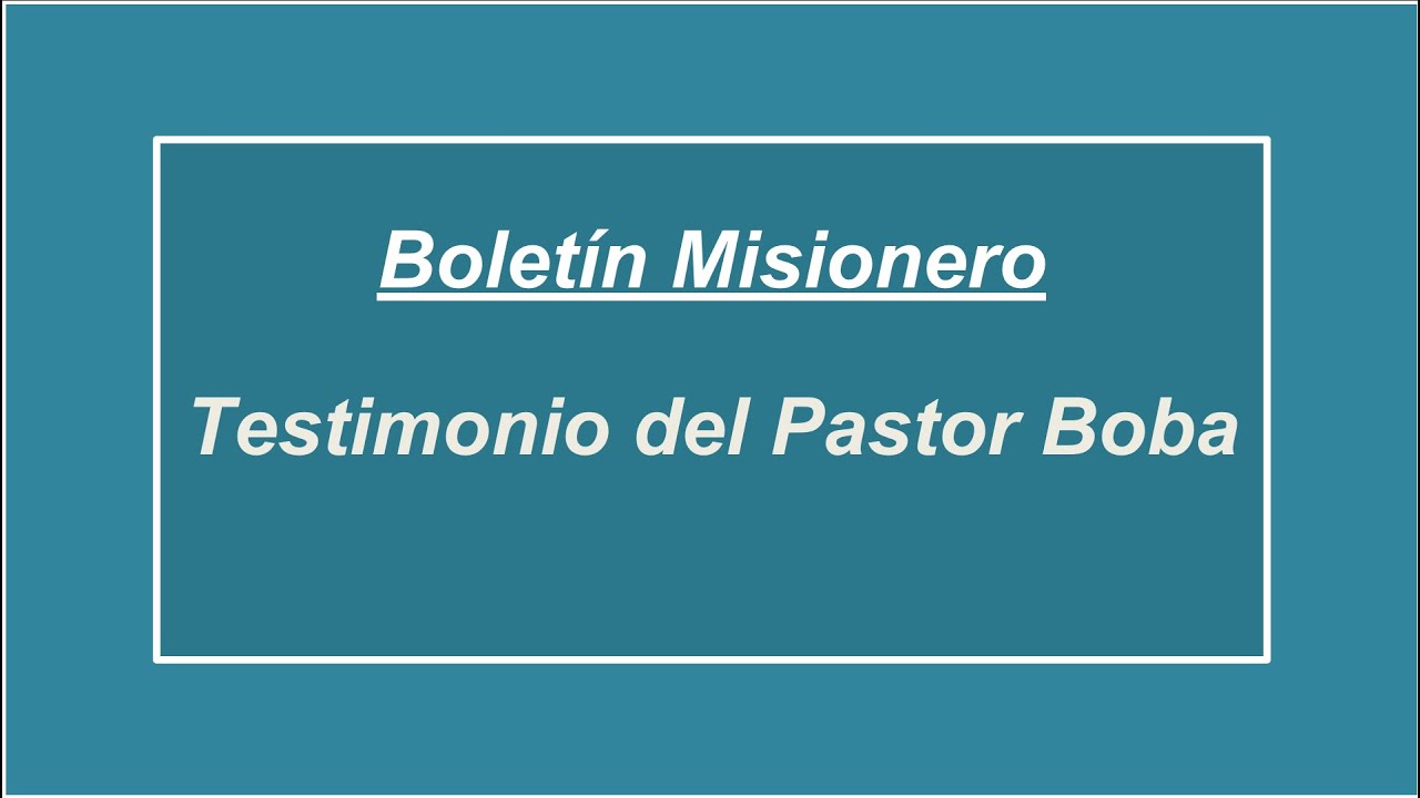 Testimonio Del Pastor Boba Youtube