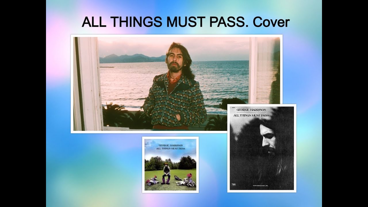 ALL THINGS MUST PASS. (Cover). George Harrison - YouTube
