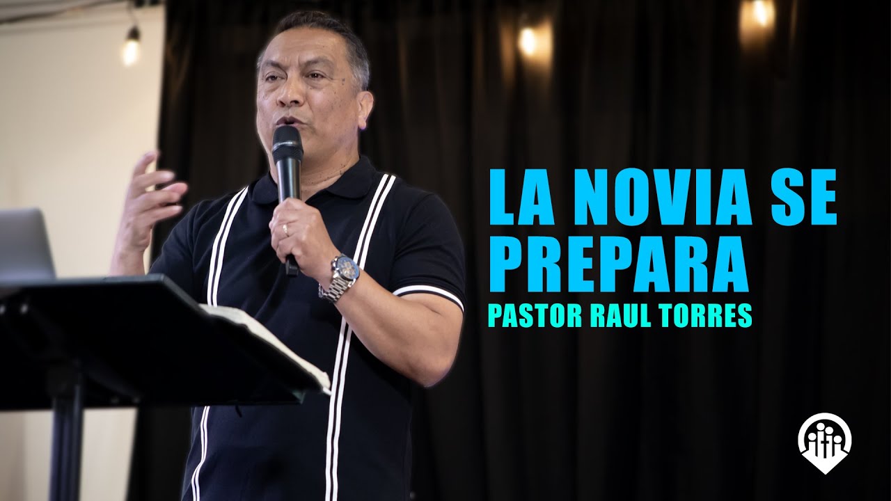 La Novia Se Prepara | Pastor Raul Torres | 03/12/2023 | Iglesia Punto ...