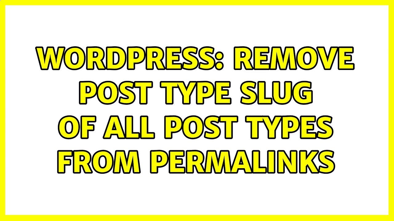 Wordpress: Remove post type slug of all post types from permalinks - YouTube
