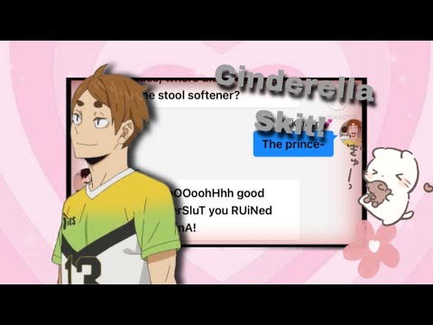 Cinderella Parody Skit || Haikyuu text