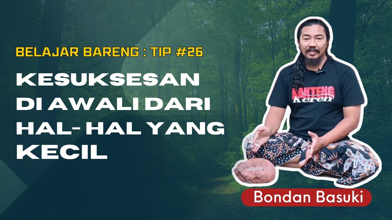 Belajar Bareng | Yakinlah Suksesmu di Awali Dari Hal Kecil | Bondan Basuki - YouTube