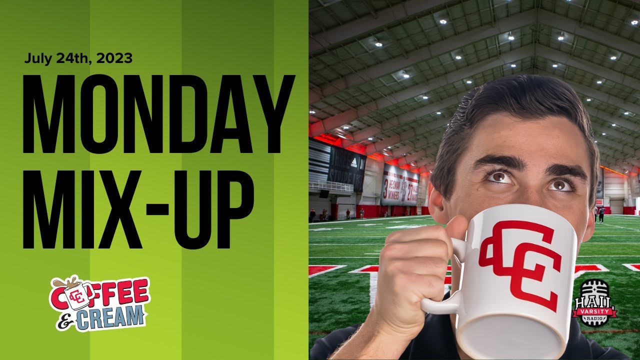 Monday Mixup | Nebraska Football Talk Coffee & Cream | Monday, July ...