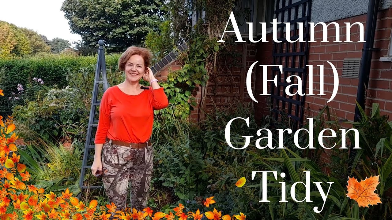 Autumn (Fall) garden tidy 🍂🍁 - YouTube