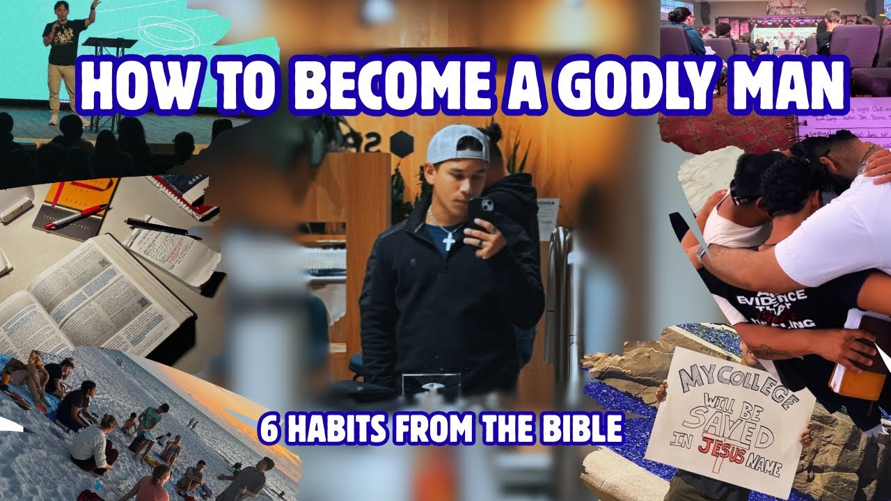 6 Habits of Godly Men (How to become one w/ scripture) - YouTube