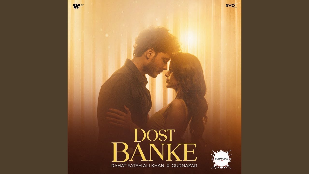 Dost Banke (Official Video) : Rahat Fateh Ali Khan X Gurnazar ...
