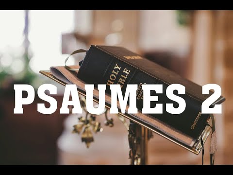 PSAUMES 2 | BIBLE EN AUDIO - YouTube