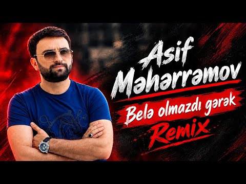 Asif Məhərrəmov - Belə olmazdı gərək (Remix 2026)