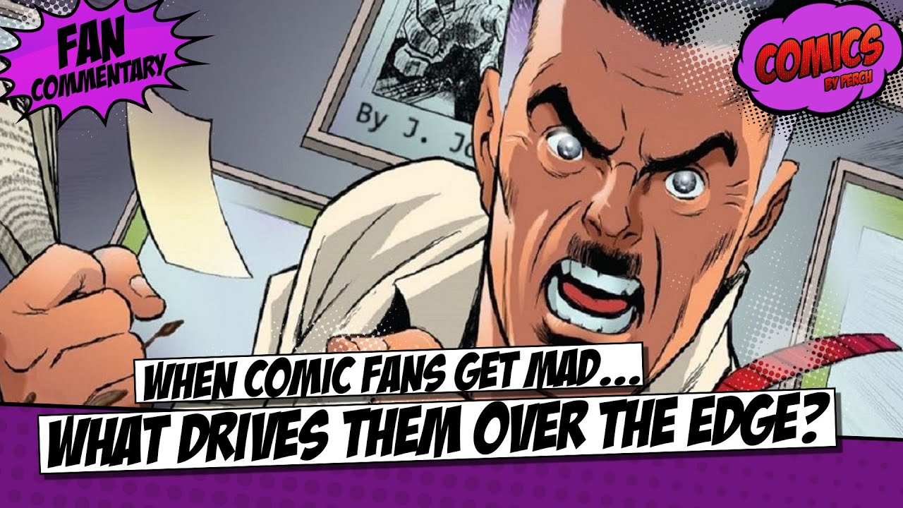 When comic fans get mad... what drives them over the edge? - YouTube