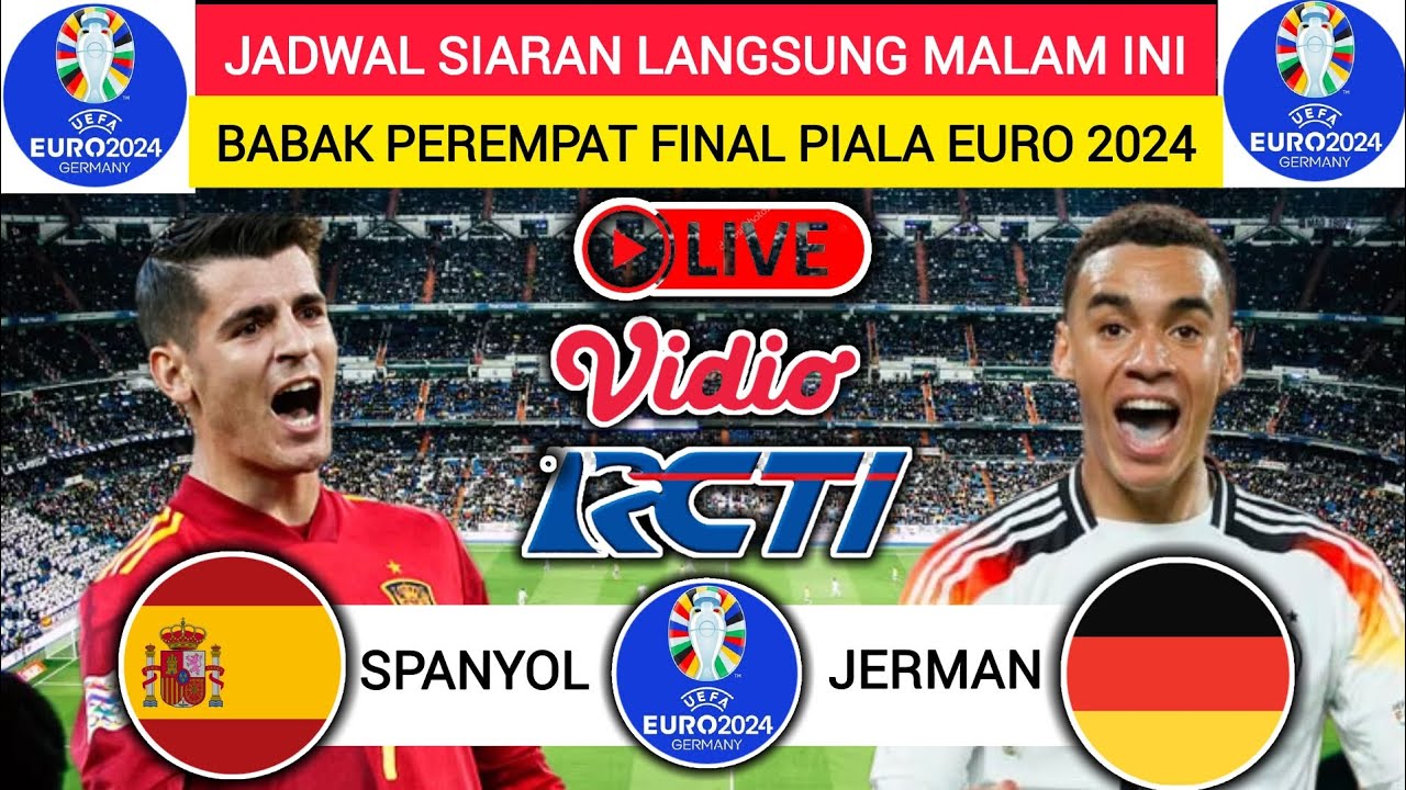 JADWAL SIARAN LANGSUNG EURO 2024 - SPANYOL VS JERMAN - PORTUGAL VS PRANCIS PEREMPAT FINAL DAN ...