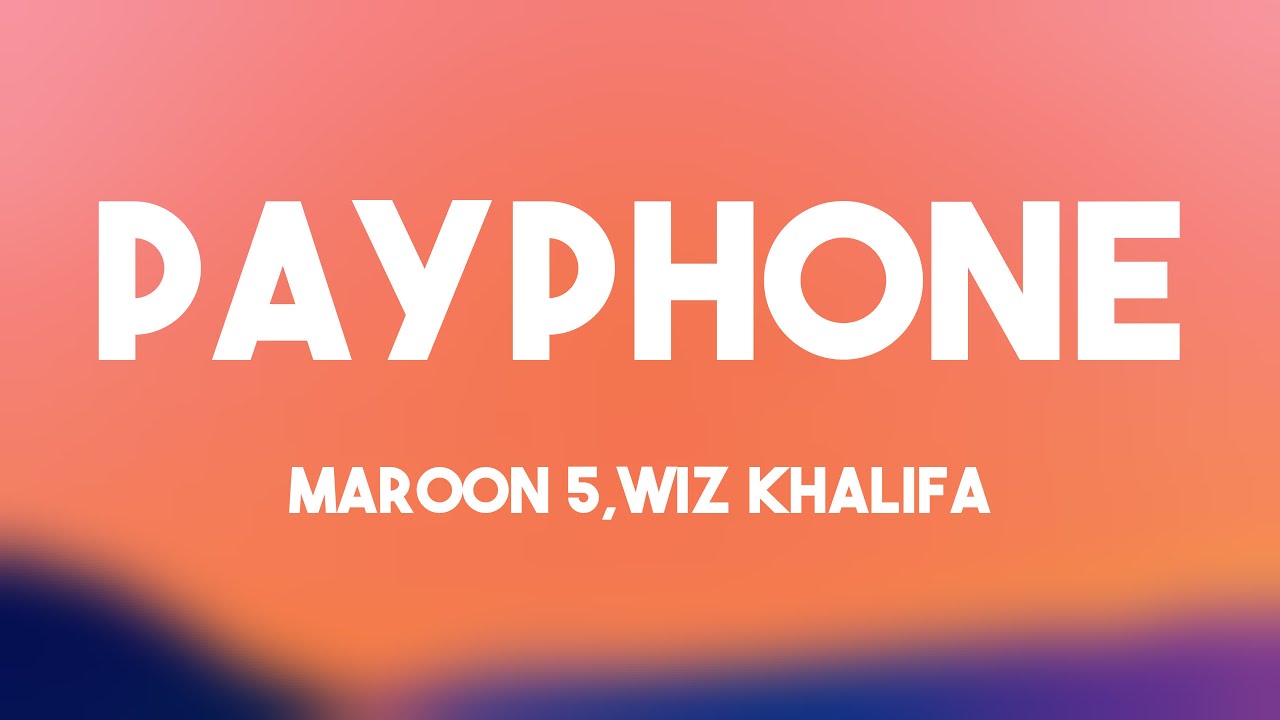 Payphone - Maroon 5,Wiz Khalifa {Lyric Song} 🐠 - YouTube