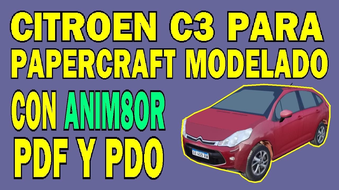 CITROEN C3 PARA PEPAKURA MODELADO CON ANIM8OR PAPERCRAFT GRATIS PDF Y ...