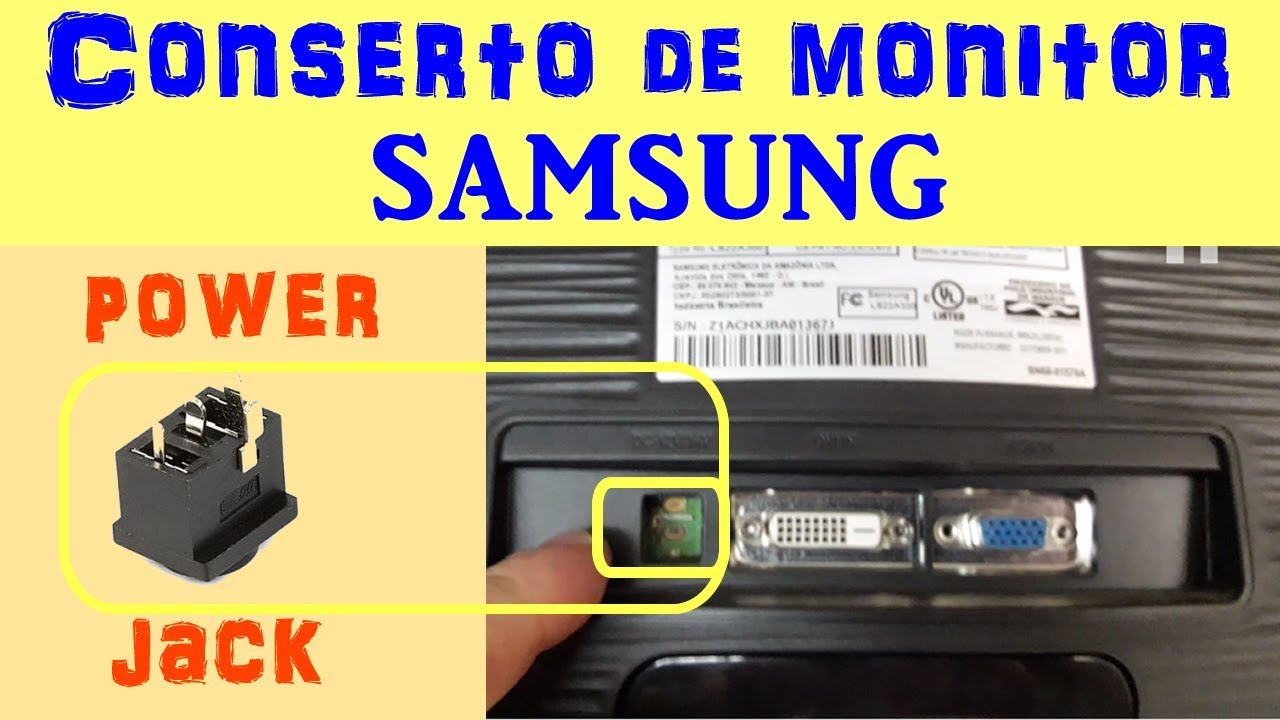 Conserto de Monitor SAMSUNG - DC POWER JACK - YouTube