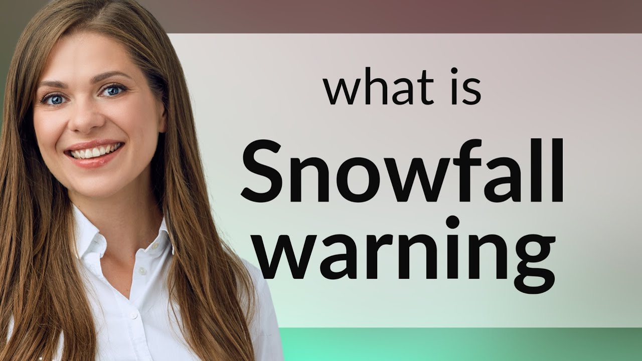 Understanding "Snowfall Warning": A Guide for English Language Learners ...