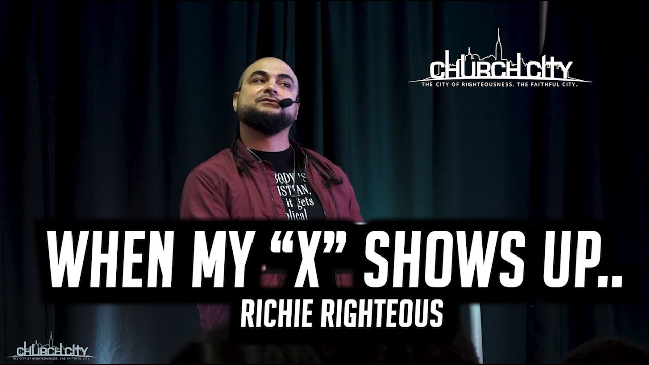 When My "X" Shows Up | Richie Righteous | Richard Ishmael - YouTube