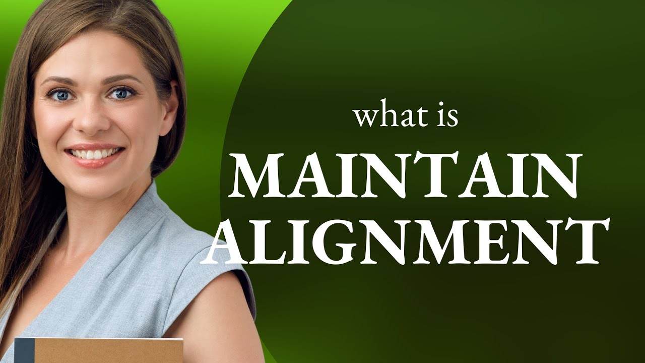 Understanding "Maintain Alignment": A Key to Success - YouTube