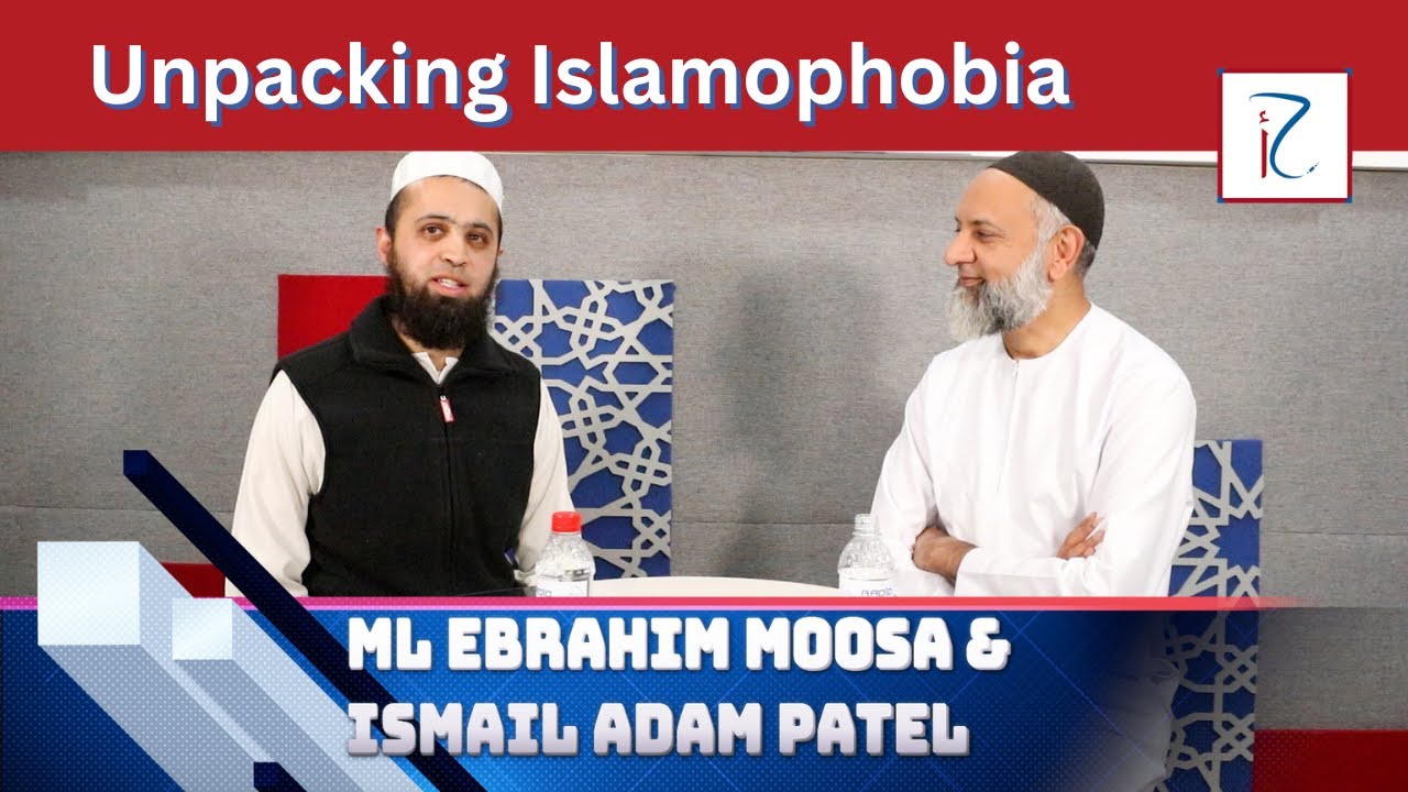 Unpacking Islamophobia - A conversation with Ismail Adam Patel - YouTube