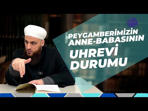 Peygamberimizin Anne-Babasının Uhrevî Durumu Nedir? | Ömer Faruk Korkmaz