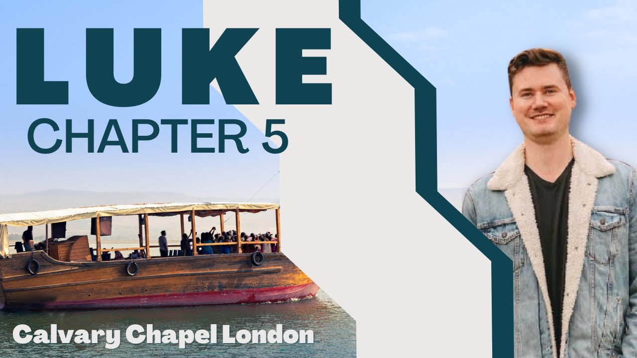Luke Chapter 5 | Calvary Chapel London - YouTube