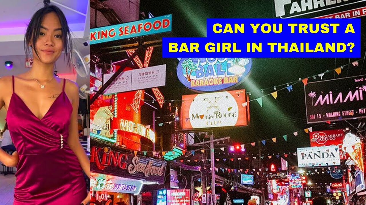 Can You Trust a Bar Girl in Thailand? - YouTube