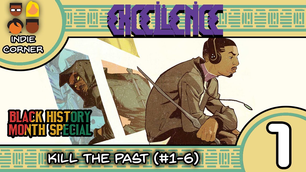 "EXCELLENCE" Vol. 1 - Kill The Past (#1-6) | Black History Month ...