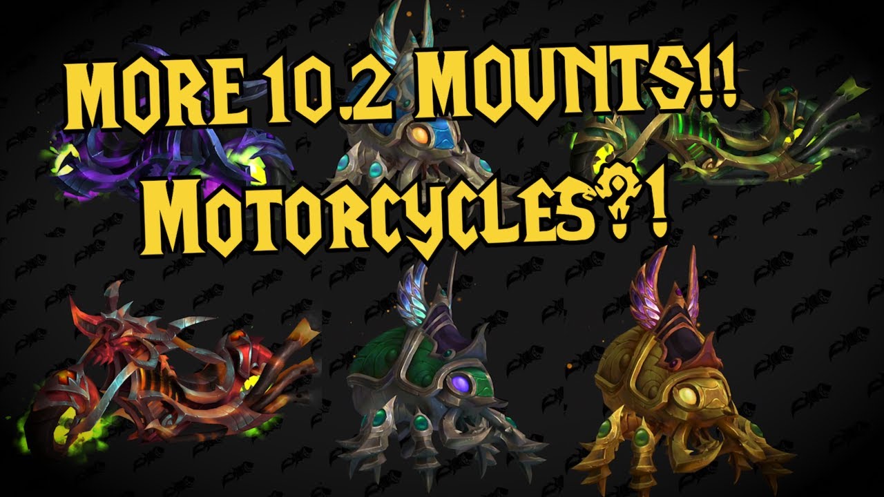 MORE NEW Mounts!! Motorcycles ARE BACK!! Patch 10.2 Datamined! WoW ...