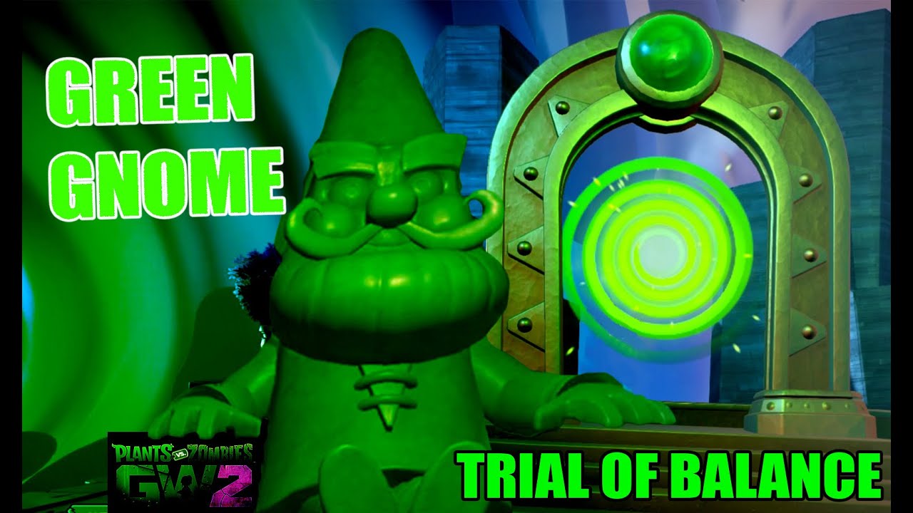 Trial of Balance** GREEN GNOME ** Trial of Gnomus - Plants vs Zombies ...