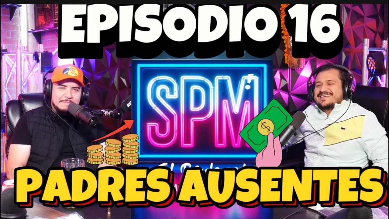 FELIZ DIA DEL PADRE...... AUSENTE - SPM EL PODCAST MEX-USA - YouTube