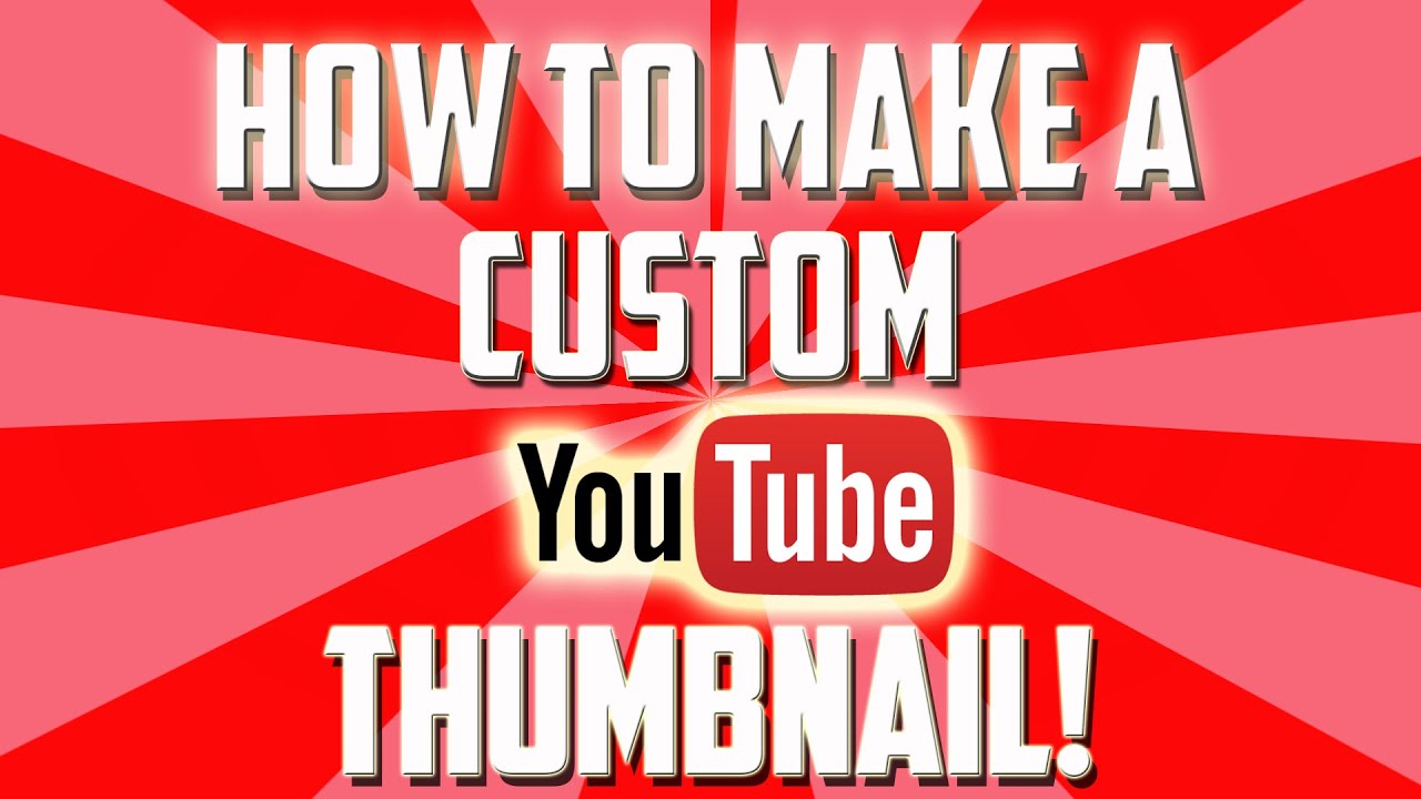 How To Make A Basic Custom Thumbnail For YouTube! - YouTube
