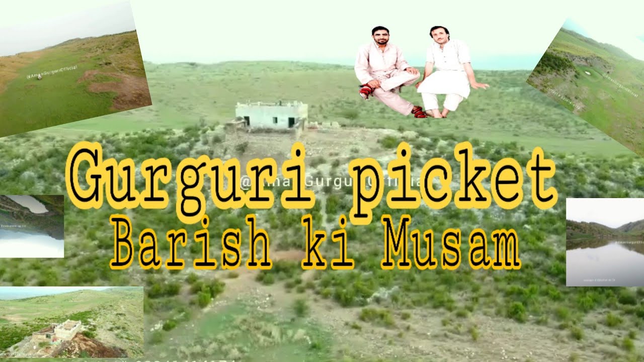 Khoobsurat Pakistan || پاکستان کی خوبصورتی Gurguri Picket - YouTube