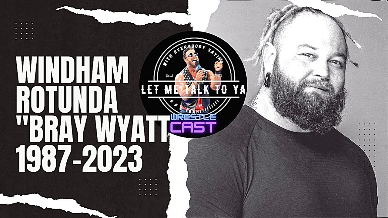 Honoring WINDHAM ROTUNDA"BRAY WYATT" ( True Legend In The Making ...