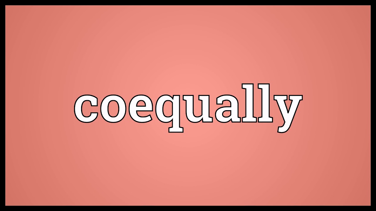 Coequally Meaning | Wordogram - YouTube
